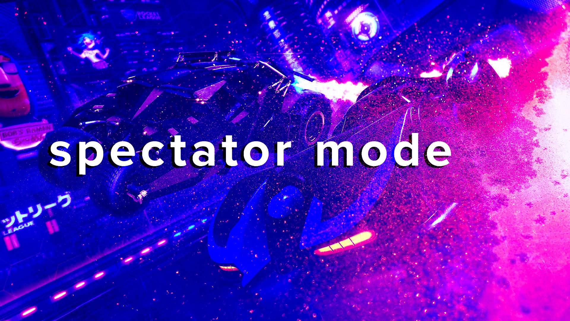 Spectator Mode: Rocket League, The Weeknd + OverActive Media, Chipotle ...